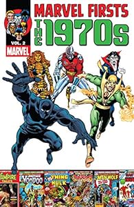 Amazon.com: Marvel Firsts: The 1970s Vol. 1: The 1970s Volume 1 eBook ...