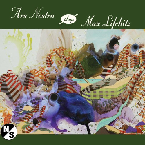 Écouter Ars Nostra Plays Max Lifchitz de Ars Nostra sur Amazon Music