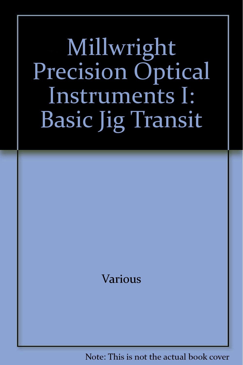 Millwright Precision Optical Instruments I: Basic Jig Transit: Various ...