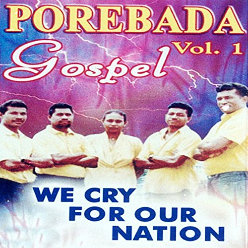 Amazon.com: We Cry For Our Nation Vol.1 : POREBADA GOSPEL SINGERS ...
