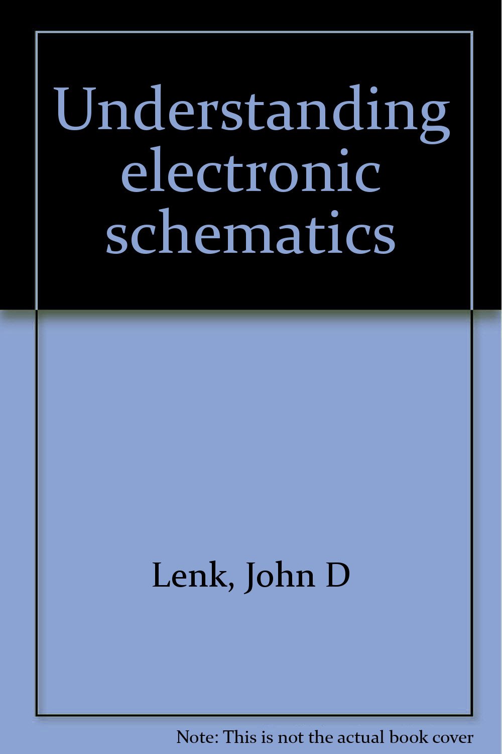 Understanding electronic schematics: John D. Lenk: Amazon.com: Books
