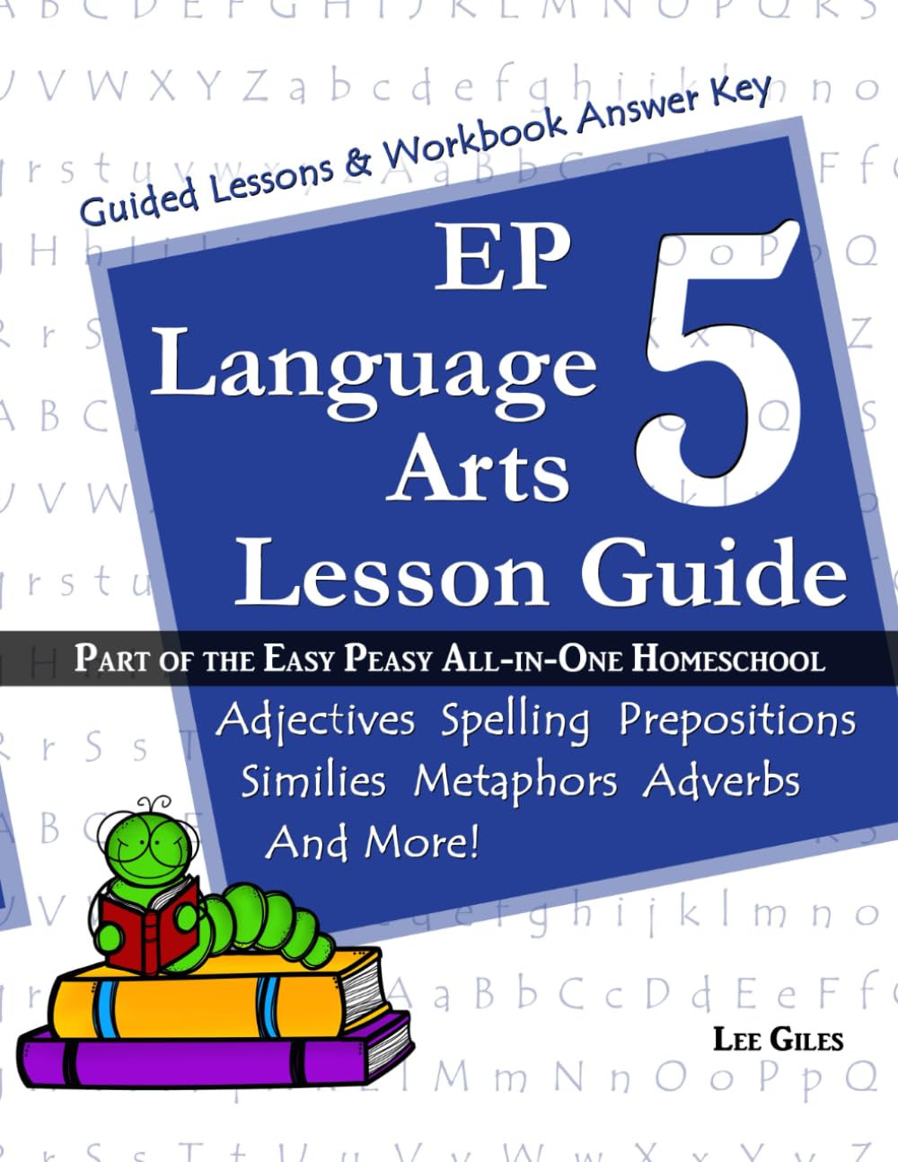 EP Language Arts 5 Lesson Guide: Part of the Easy Peasy All-in-One ...