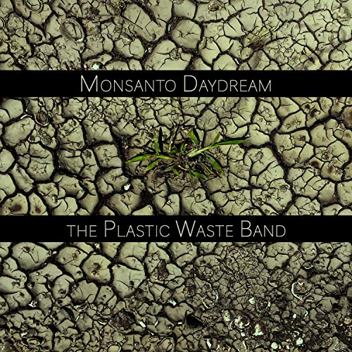 Reproducir Monsanto Daydream de The Plastic Waste Band en Amazon Music