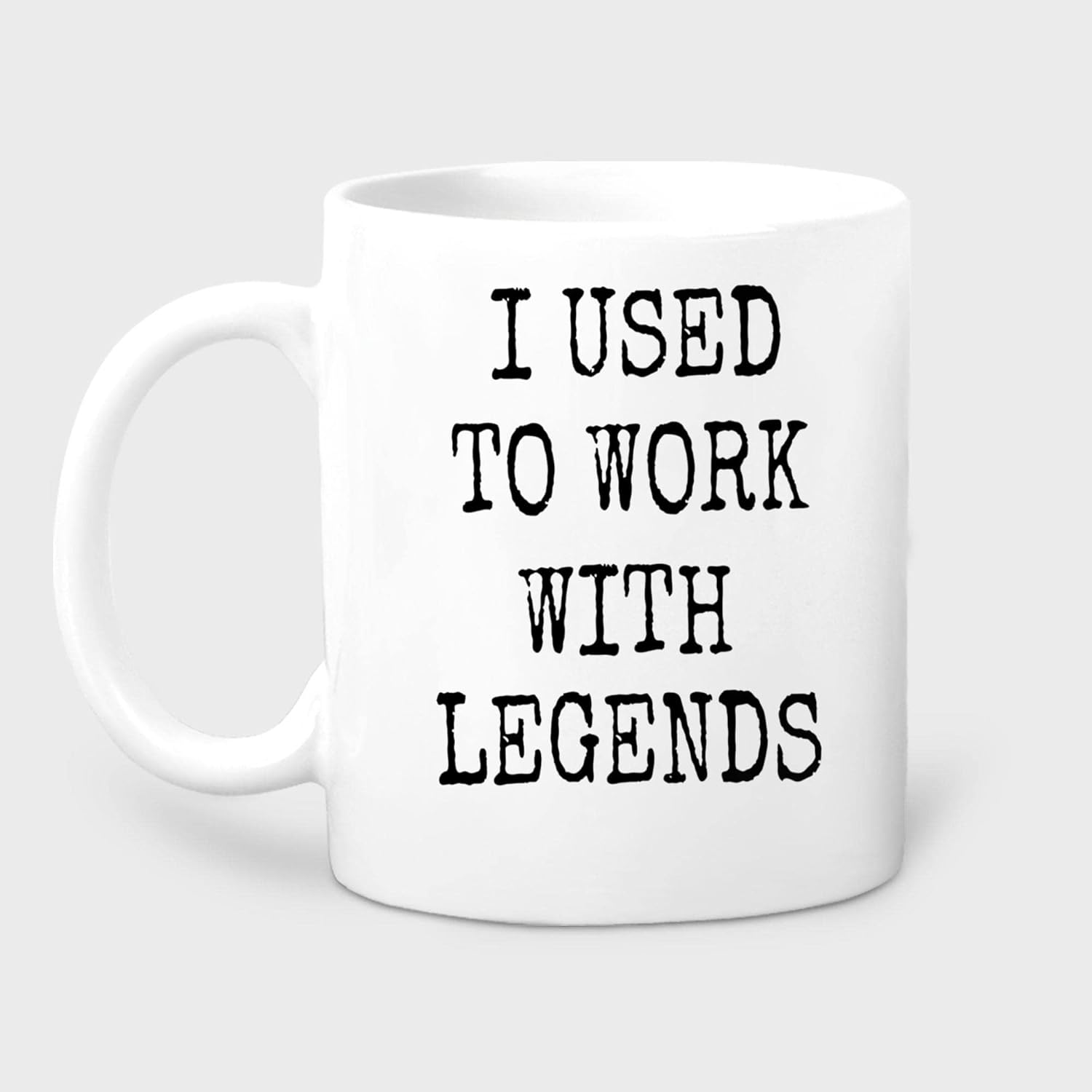 Amazon.com: I Used to Work with Legends Mug, Retirement Mug, Coworker ...