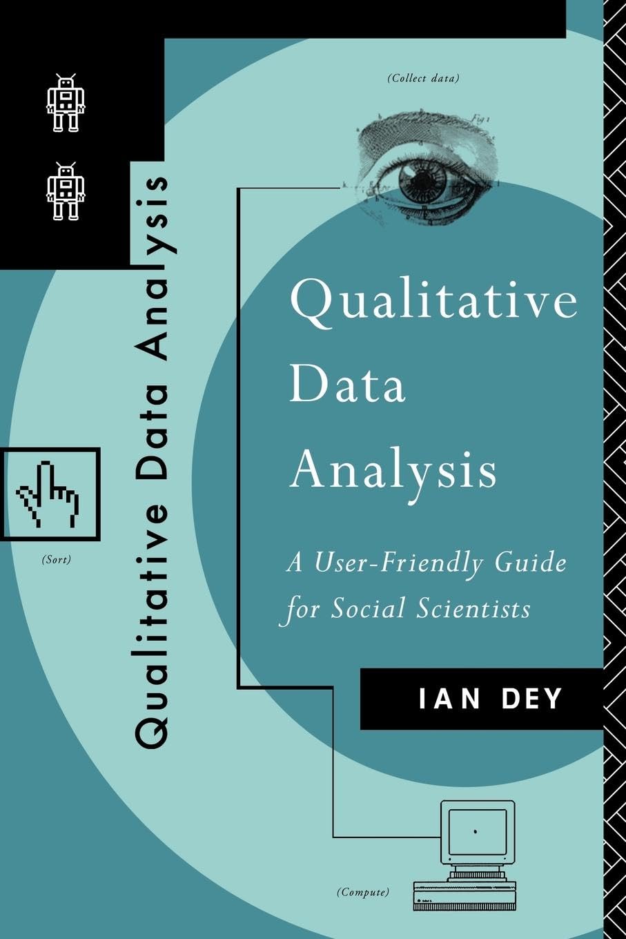 Qualitative Data Analysis: A User Friendly Guide for Social Scientists ...