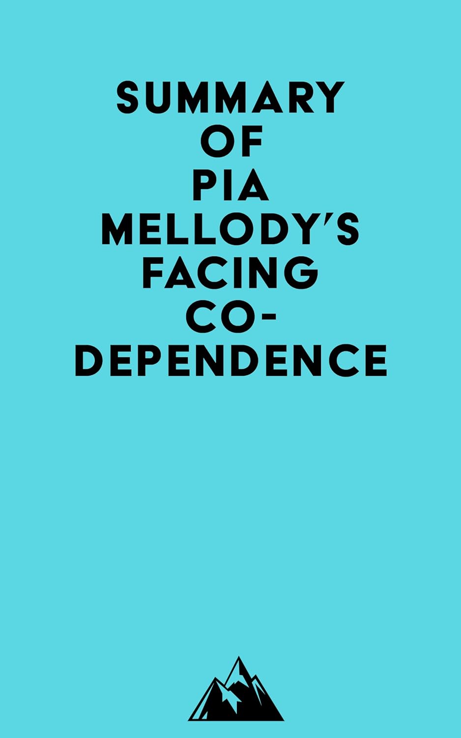 Summary of Pia Mellody's Facing Codependence - Kindle edition by ...