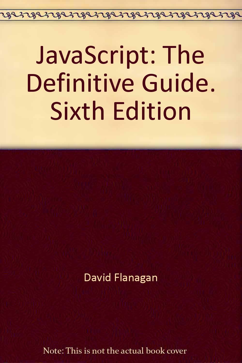 Amazon.com: JavaScript: The Definitive Guide. Sixth Edition ...