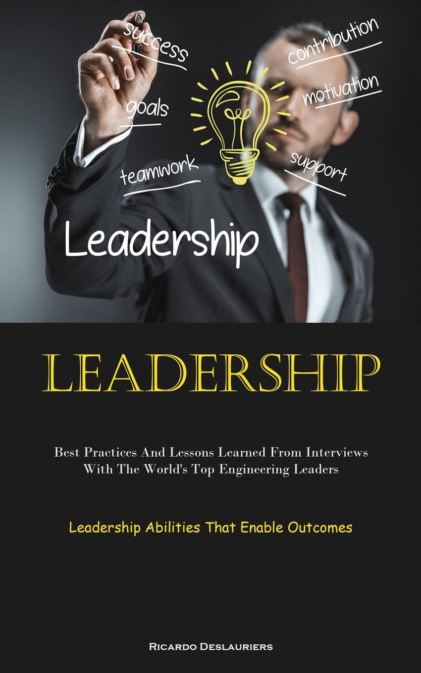 Buy Leadership: Best Practices And Lessons Learned From Interviews With The World's Top ...