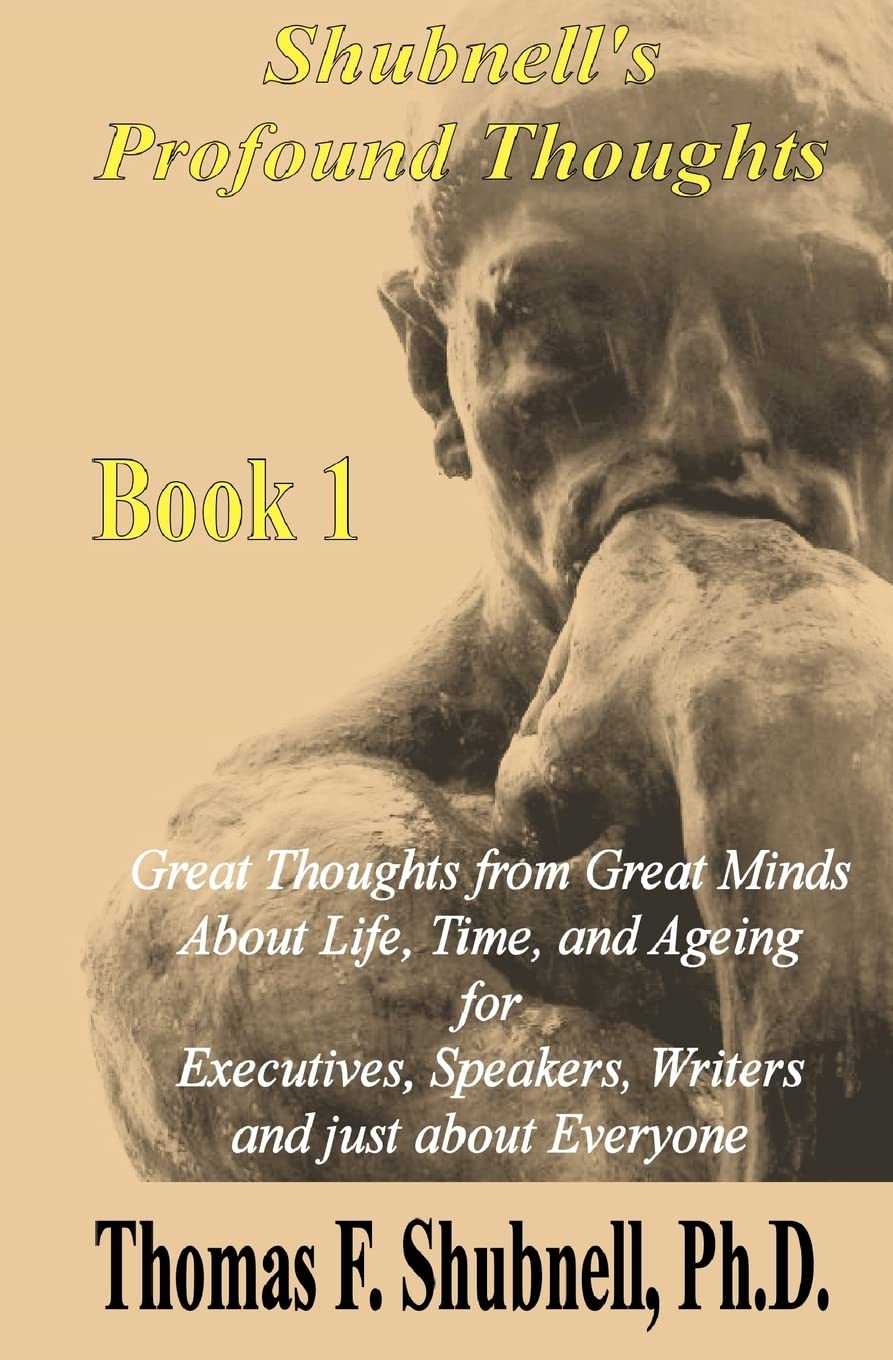 Shubnell's Profound Thoughts Book 1: Shubnell Ph.D., Thomas F ...