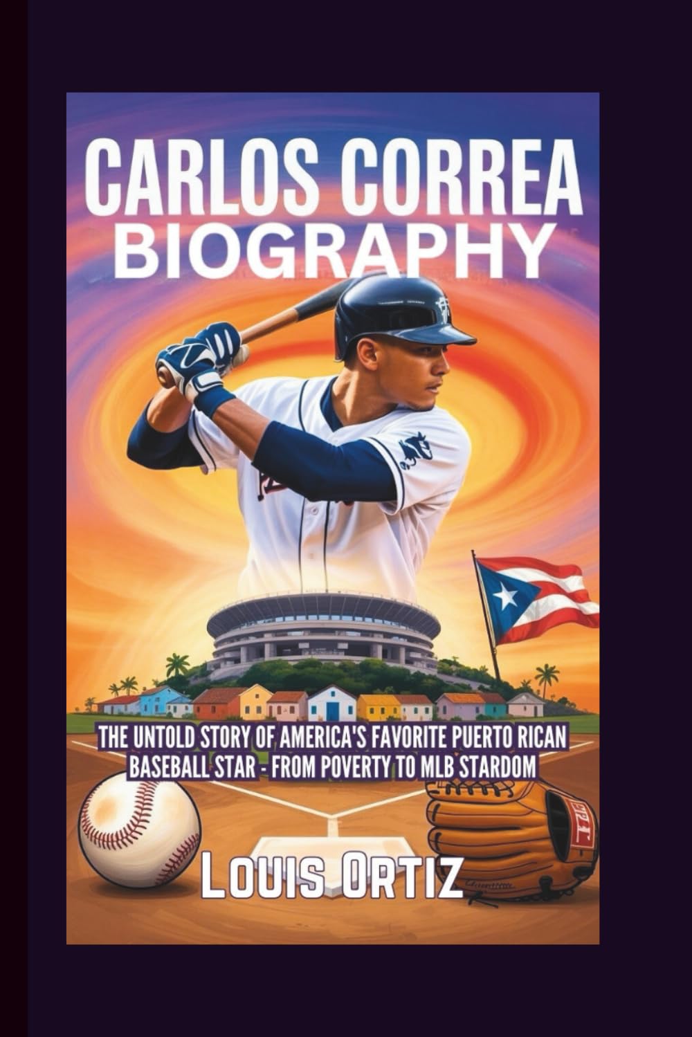 CARLOS CORREA BIOGRAPHY: The Untold Story of America's Favorite Puerto ...