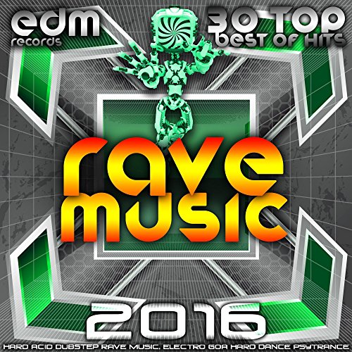Amazon.com: Rave Music 2016 - 30 Top Best Of Hits Hard Acid Dubstep ...