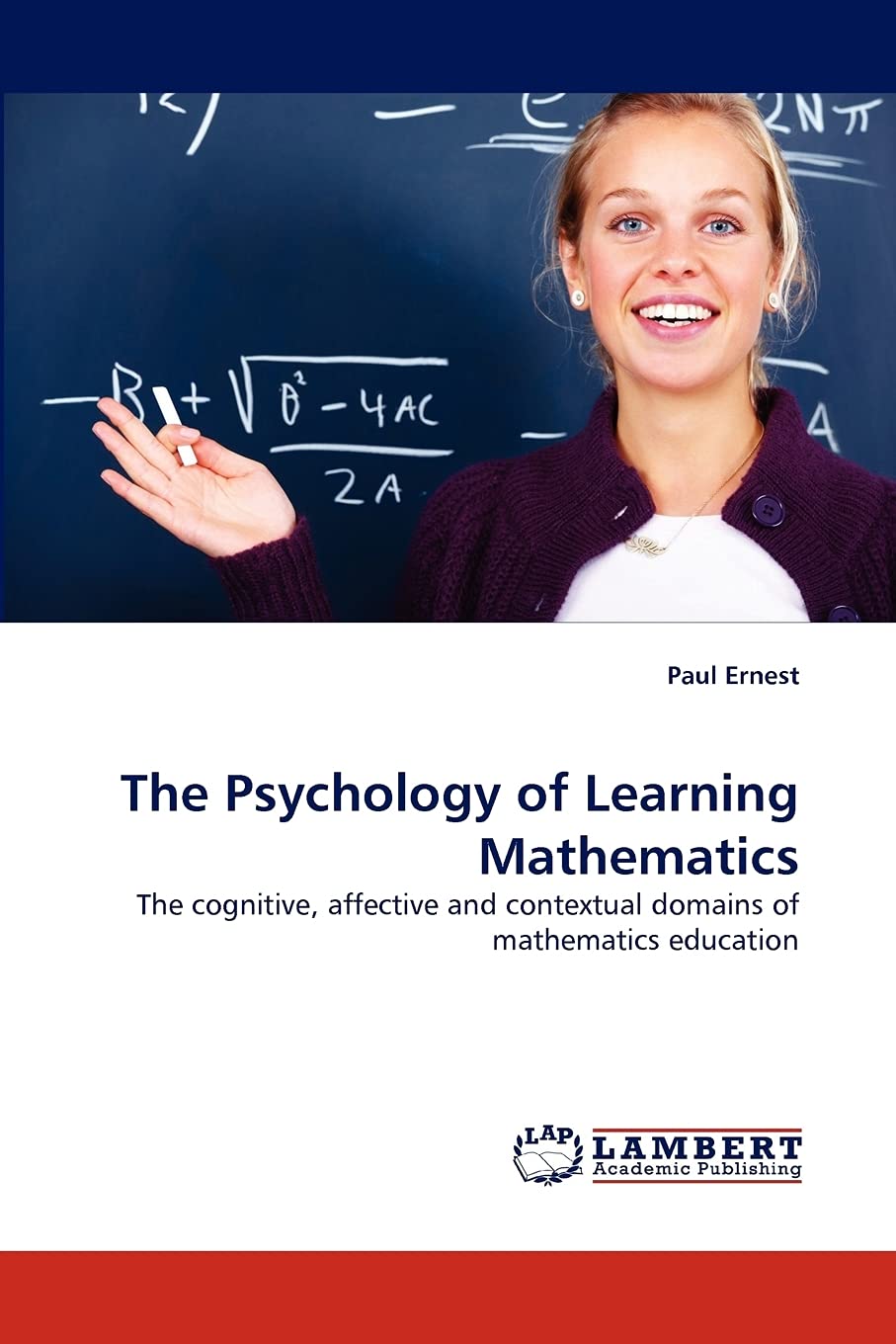 The Psychology of Learning Mathematics: The cognitive, affective and ...