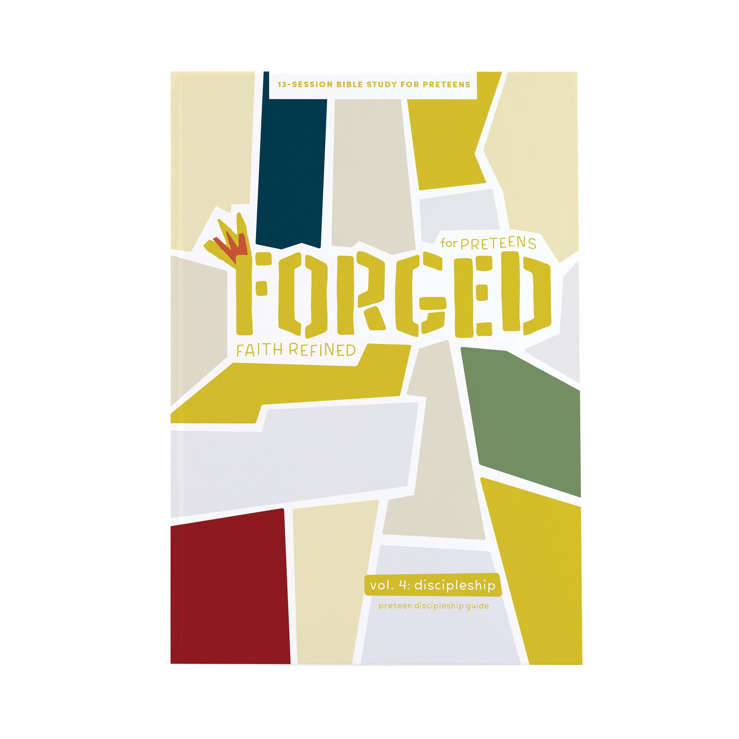 Forged: Faith Refined - Preteen Discipleship Guide: Volume 4 ...