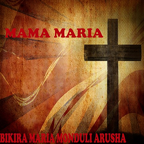 Amazon MusicでBikira Maria Monduli ArushaのMama Mariaを再生する