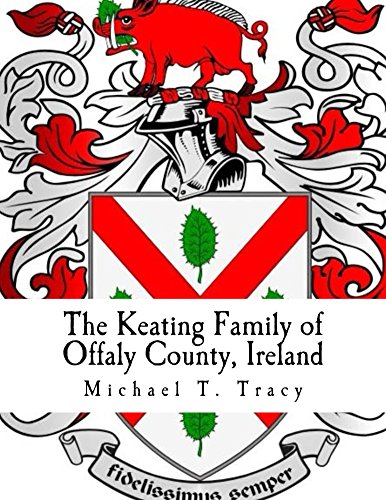 Amazon.com: The Keating Family of Offaly County, Ireland eBook : Tracy ...