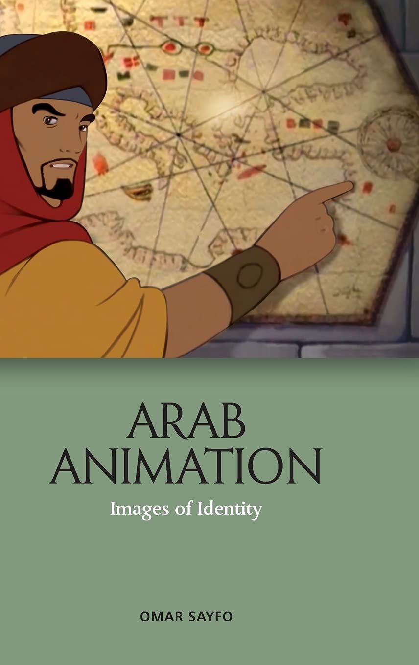 Amazon.com: Arab Animation: Images of Identity: 9781474479486: Sayfo ...