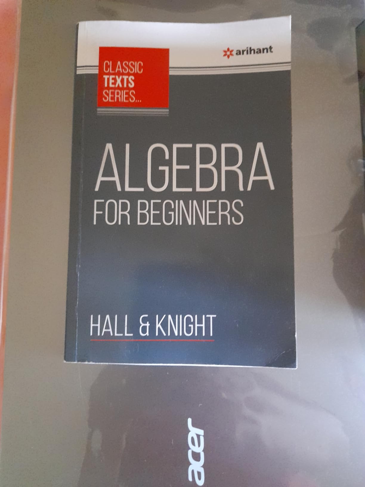 Buy (Old Edition) Arihant Classic Text Series - Algebra For Beginners | Introductory Sketch ...