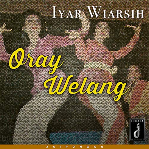 Play Oray Welang by Iyar Wiarsih on Amazon Music