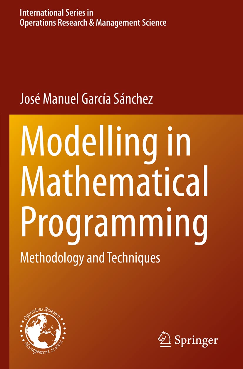 Buy Modelling in Mathematical Programming: Methodology and Techniques ...