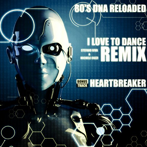I Love to Dance (Remix) von 80'S DNA Reloaded auf Amazon Music Unlimited