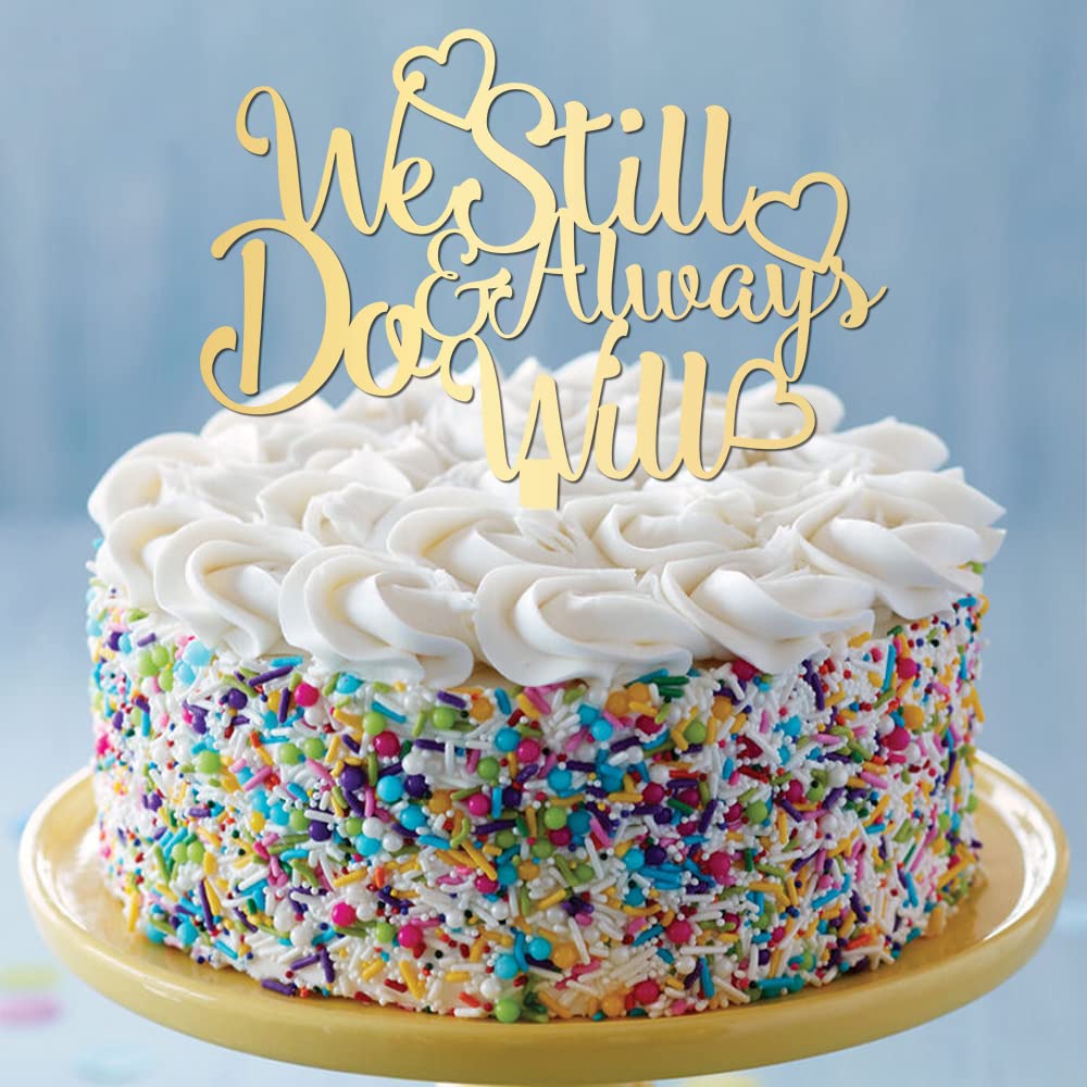 Snapklik.com : We Still Do Cake Topper, Anniversary Cake Topper ...