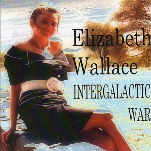 Play Intergalactic War by Elizabeth Wallace on Amazon Music