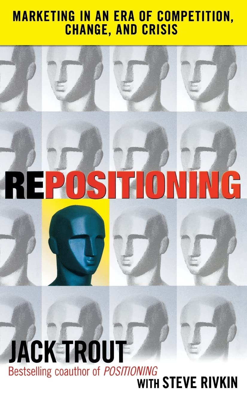Repositioning: Marketing in an Era of Competition, Change and Crisis ...