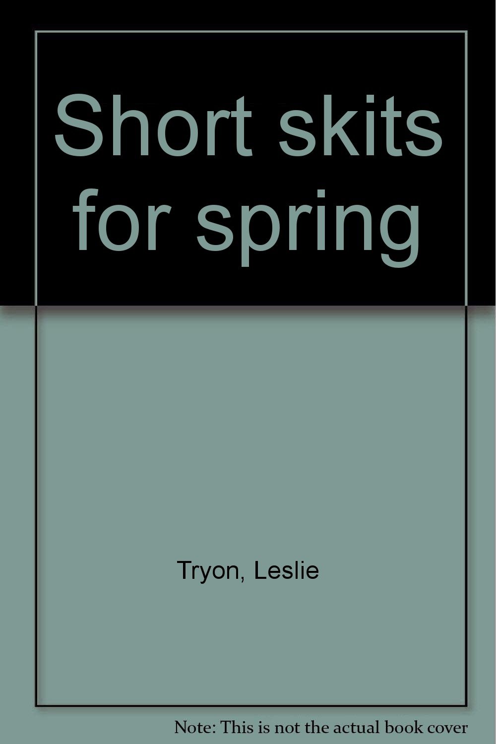 Short skits for spring: Tryon, Leslie: Amazon.com: Books