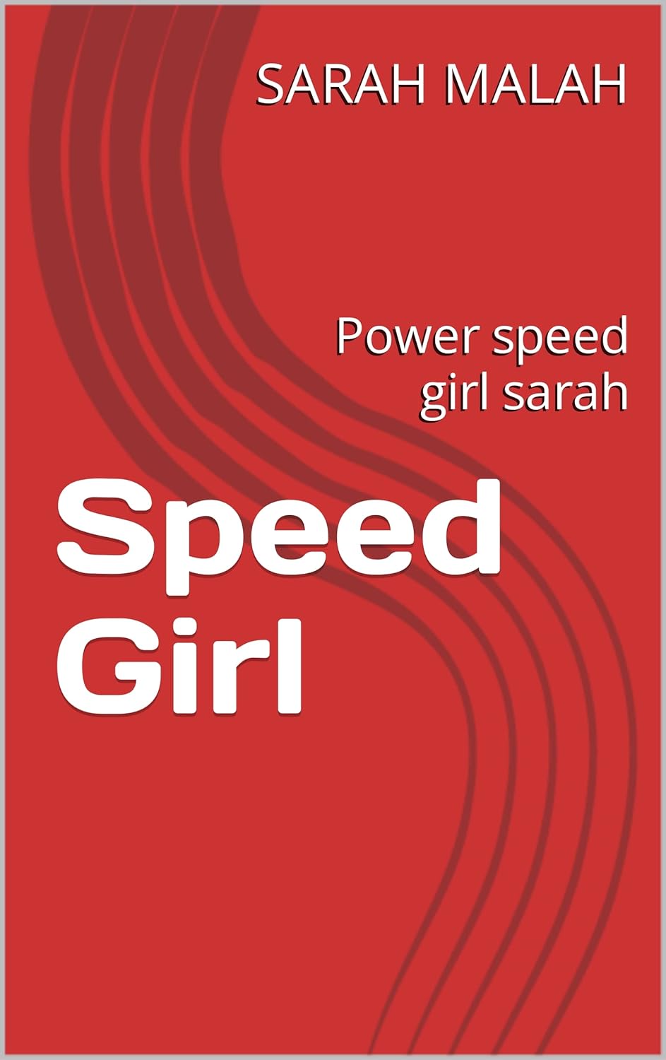 Speed Girl: Power speed girl sarah - Kindle edition by MALAH, SARAH ...