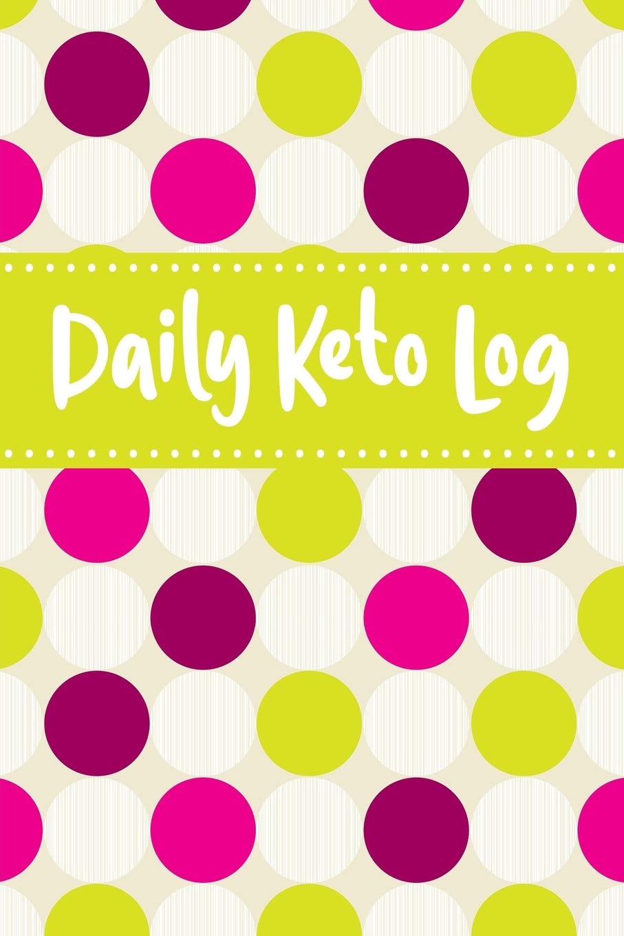 Daily Keto Log: Ketogenic Meal Tracker - Keep a Daily Record of Your ...