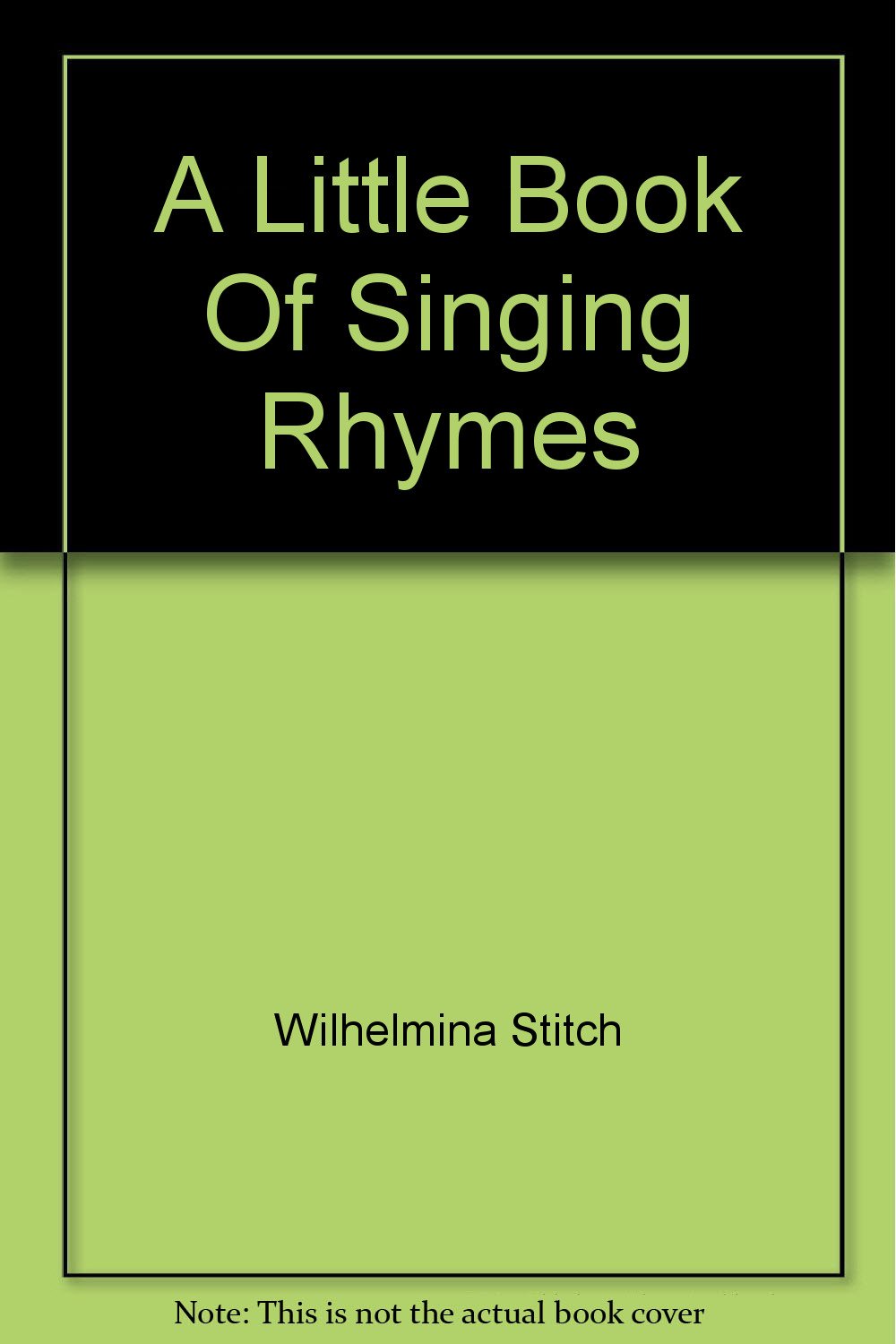 A Little Book Of Singing Rhymes: Amazon.co.uk: Stitch, Wilhelmina: Books