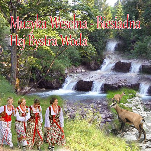 Muzyka Weselna - Biesiadna Hej Bystra Woda by Zespól Weselny Amore on ...