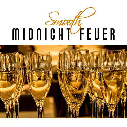 Smooth Midnight Fever: Jazz Music for Winter Weekend, Friday Night ...