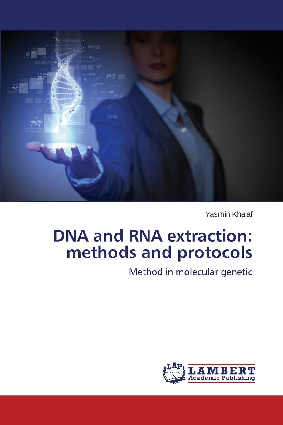 DNA and RNA extraction: methods and protocols: Method in molecular ...