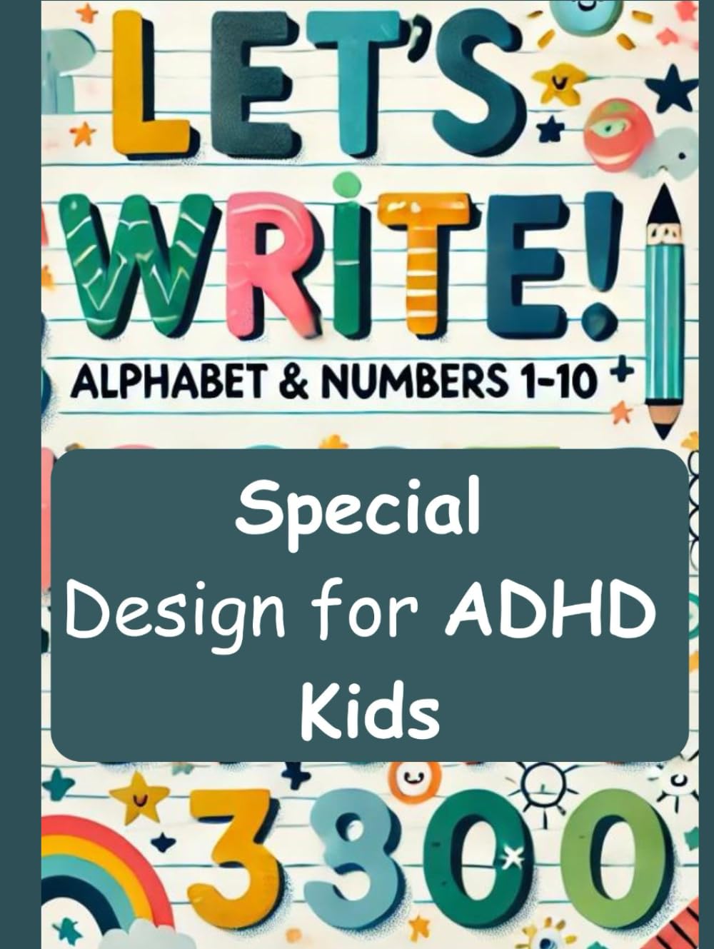 Let's Write! Alphabet & Numbers 1-10: (Specifically Designed for ADHD ...