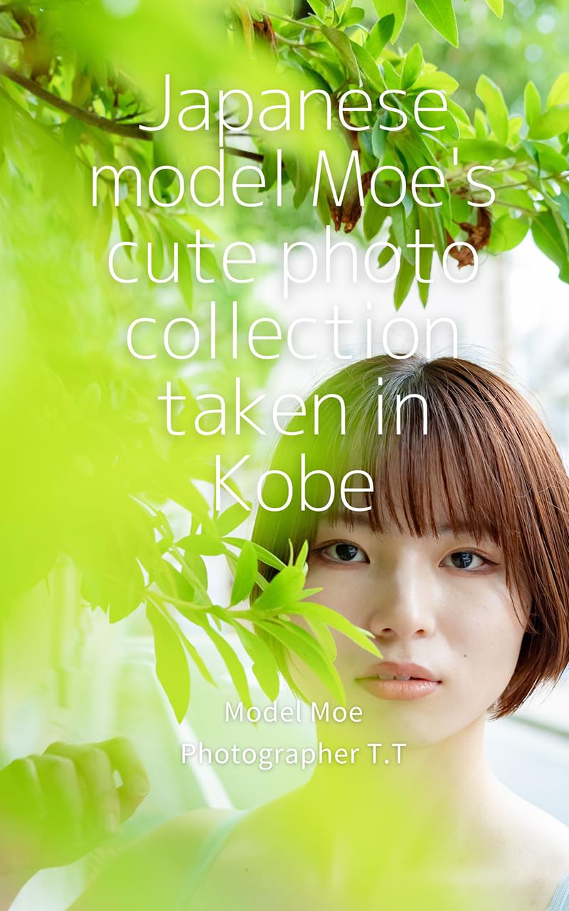 Amazon.co.jp: Japanese model Moe's cute photo collection taken in Kobe: 日本、神戸のモデルモエのポートレート写真集フォト ...