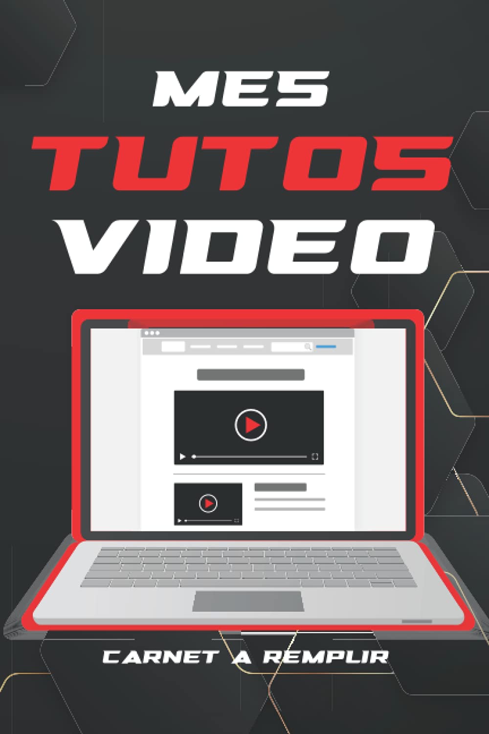 Buy Mes tutos vidéo carnet à remplir: Pour vos projets et suivis de vos tutoriels vidéo et ...
