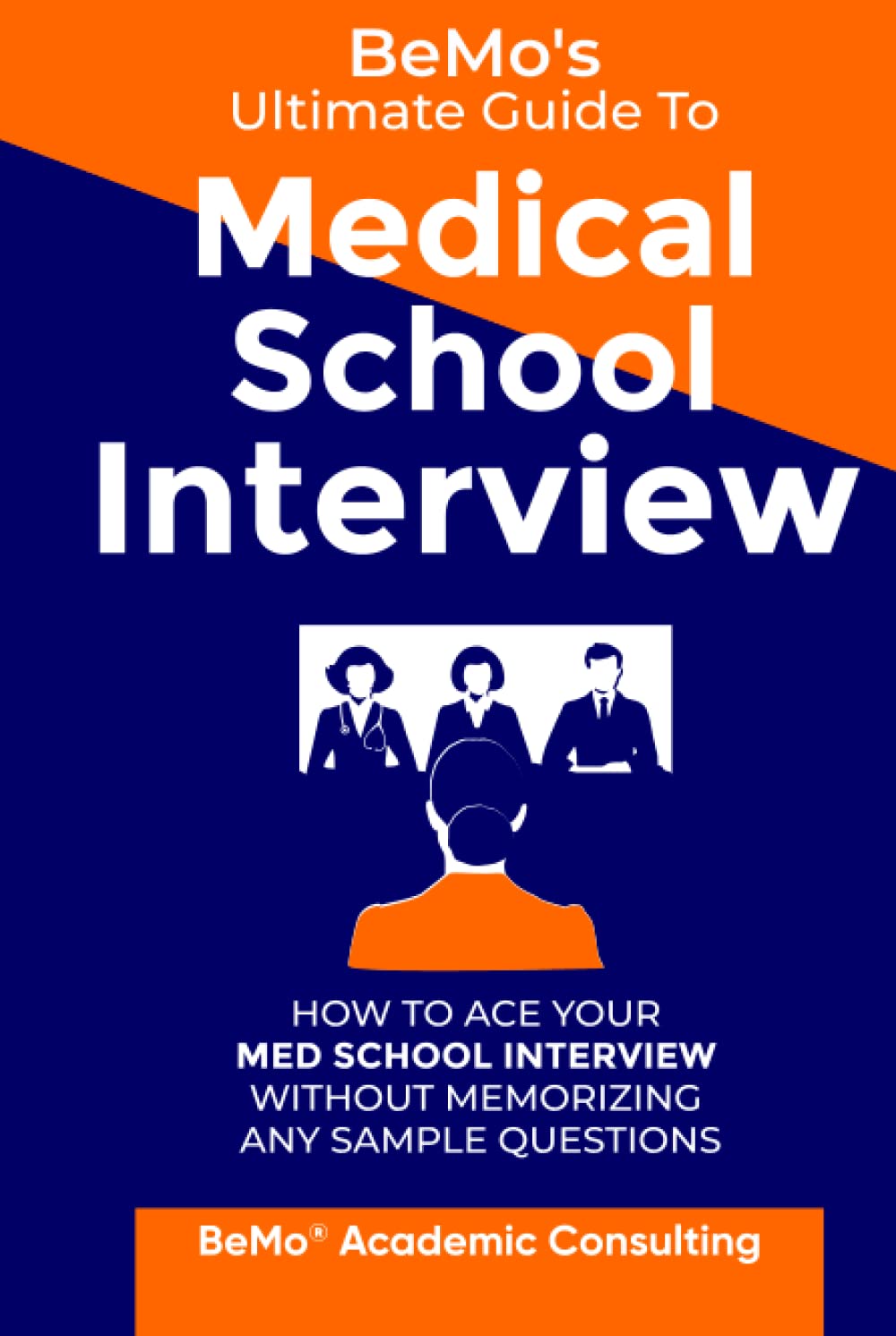 Amazon.com: BeMo's Ultimate Guide to Medical School Interview: How to Ace Your Med School ...