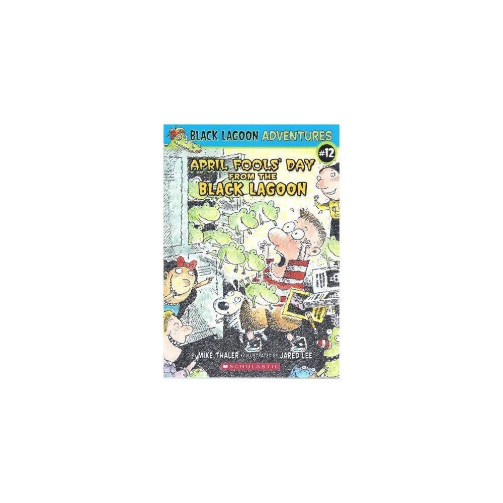 April Fools' Day from the Black Lagoon (Black Lagoon Adventures, No. 12 ...