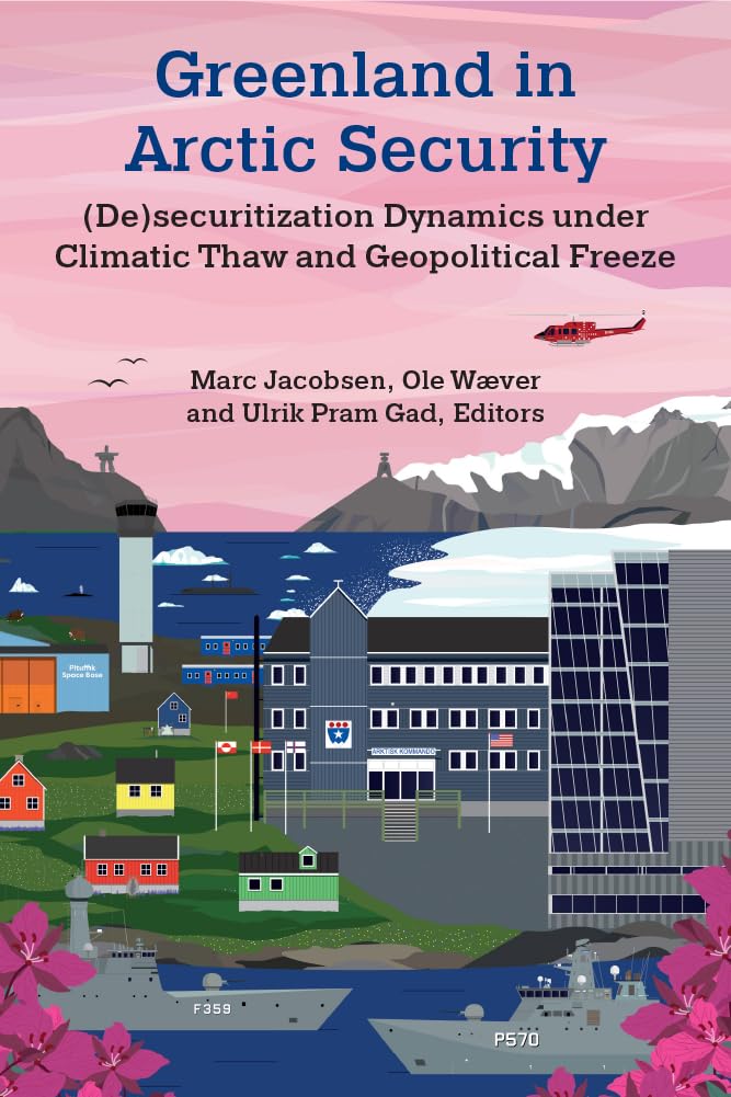 Greenland in Arctic Security: (De)securitization Dynamics under ...