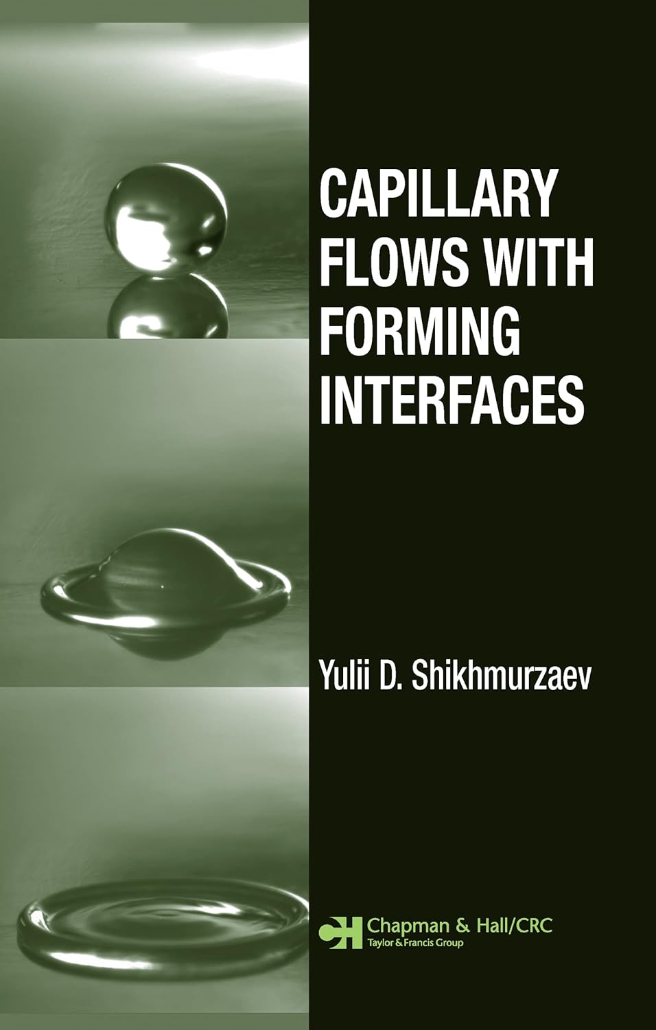 Capillary Flows with Forming Interfaces: Amazon.co.uk: Yulii D ...