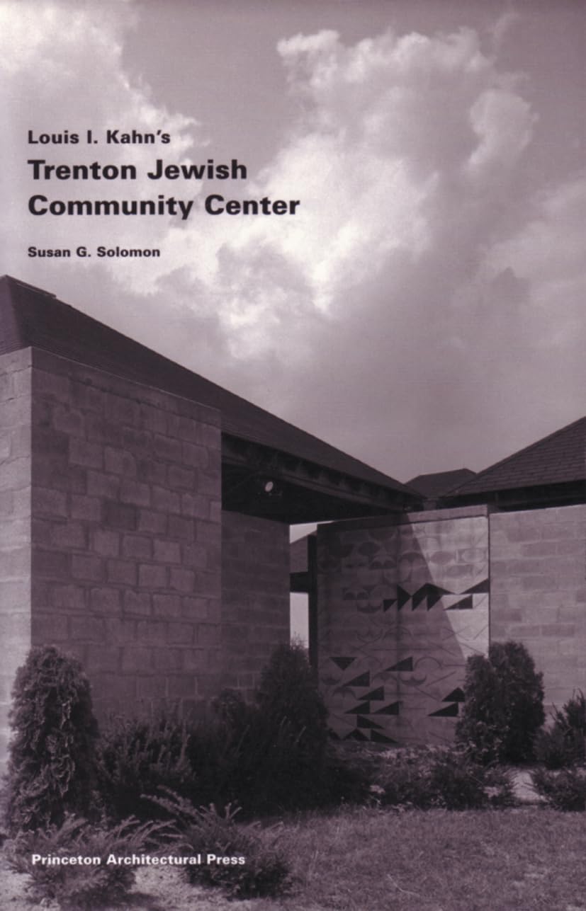 Louis I. Kahn's Trenton Jewish Community Center: Building Studies 6 ...