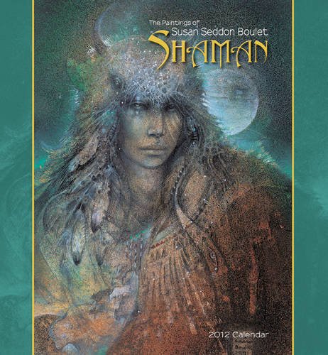 Shaman 2012 Calendar: Boulet, Susan Seddon: 9780764956683: Amazon.com ...