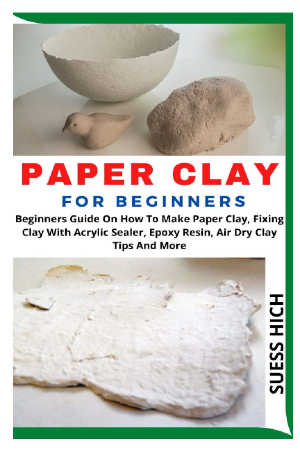 PAPER CLAY FOR BEGINNERS: Beginners Guide On How To Make Paper Clay ...