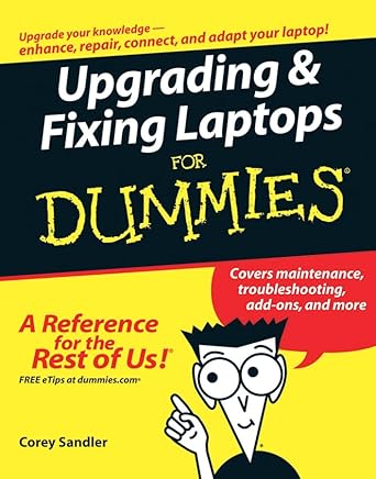 Upgrading and Fixing Laptops For Dummies: Sandler, Corey: 9780764589591 ...