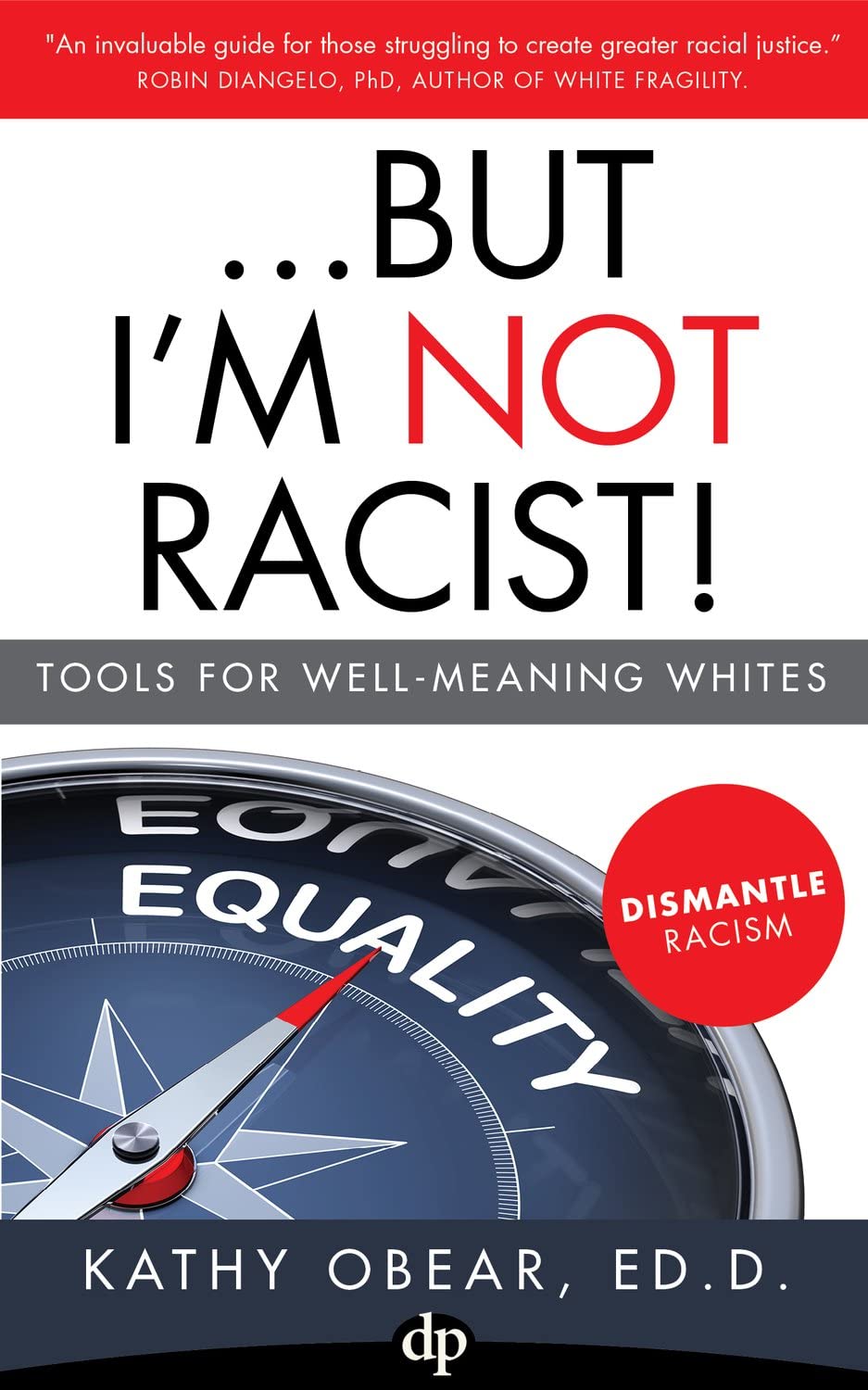...But I'm Not Racist!: Tools For Well Meaning Whites: Obear, Kathy ...