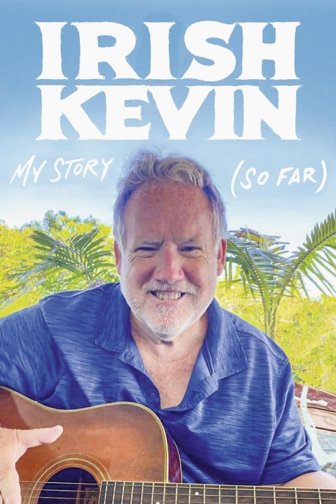 IRISH KEVIN: MY STORY SO FAR: Kevin, Irish: 9798350901146: Amazon.com ...