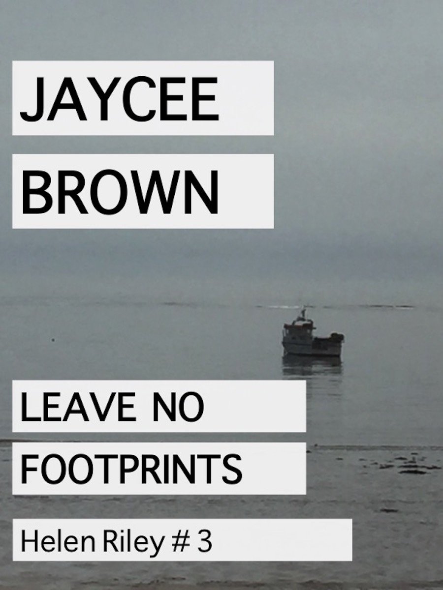 Leave No Footprints: Helen Riley #3 (The Helen Riley Series) eBook ...