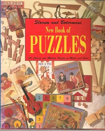 New Book of Puzzles: 101 Classic and Modern Puzzles to Make and Solve ...