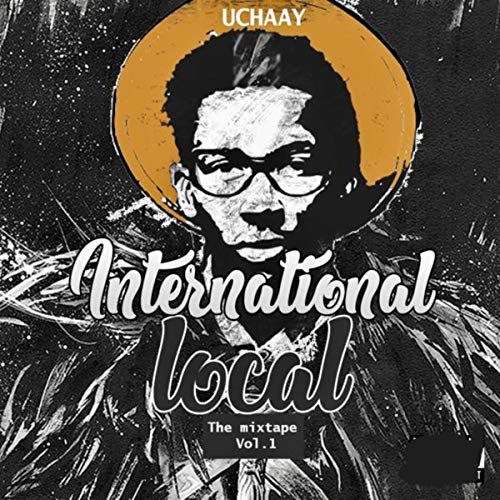 Amazon Music - UchaayのINTERNATIONAL LOCAL THE MIXTAPE VOL. 1 - Amazon.co.jp